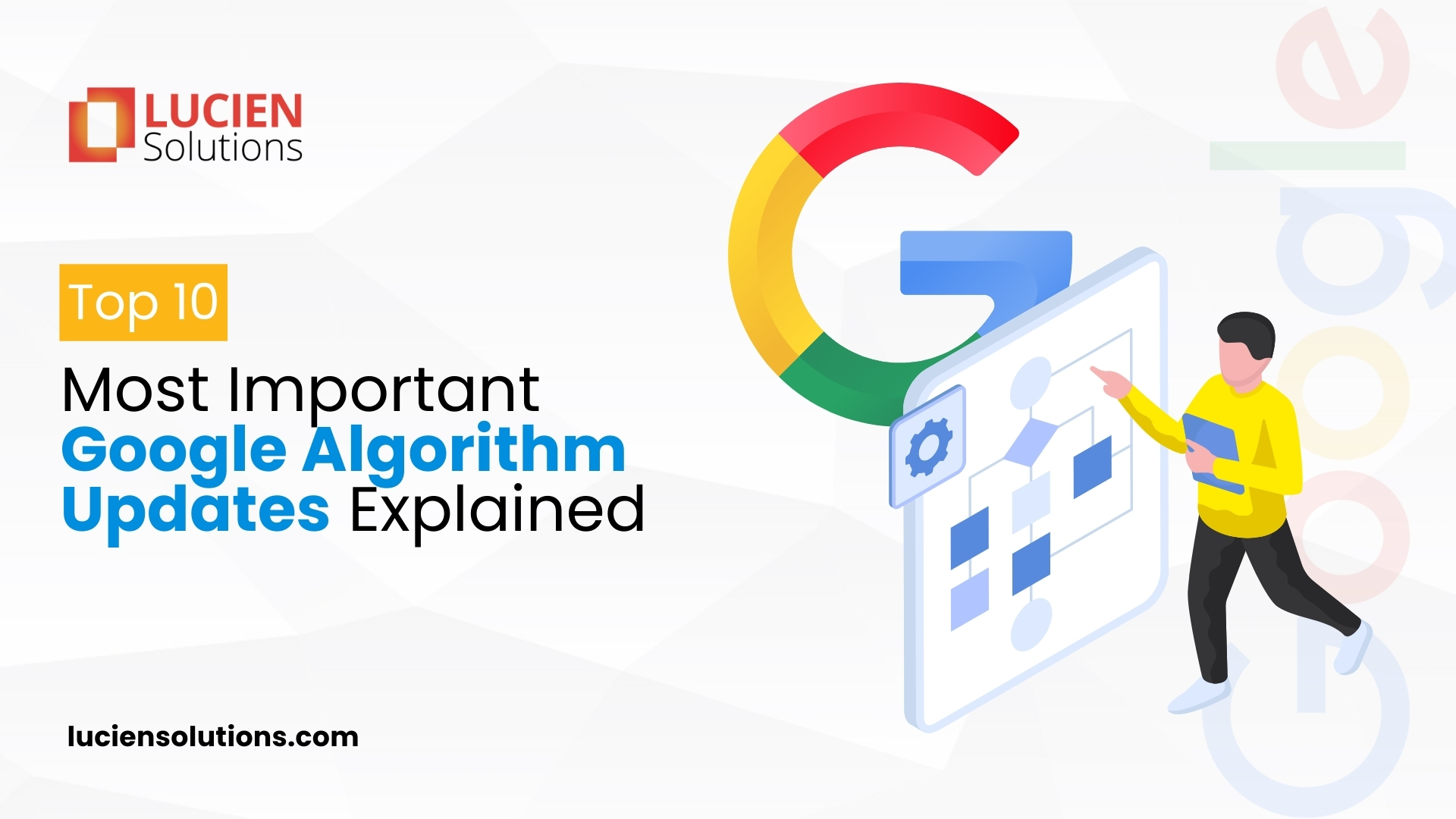 Top 10 Most Important Google Algorithm Updates Explained | Blogs ...